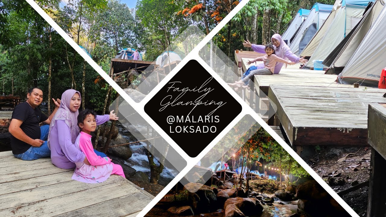 The Voice of Nature.. Family Glamping @Malaris Loksado.. Bikin Betah ...