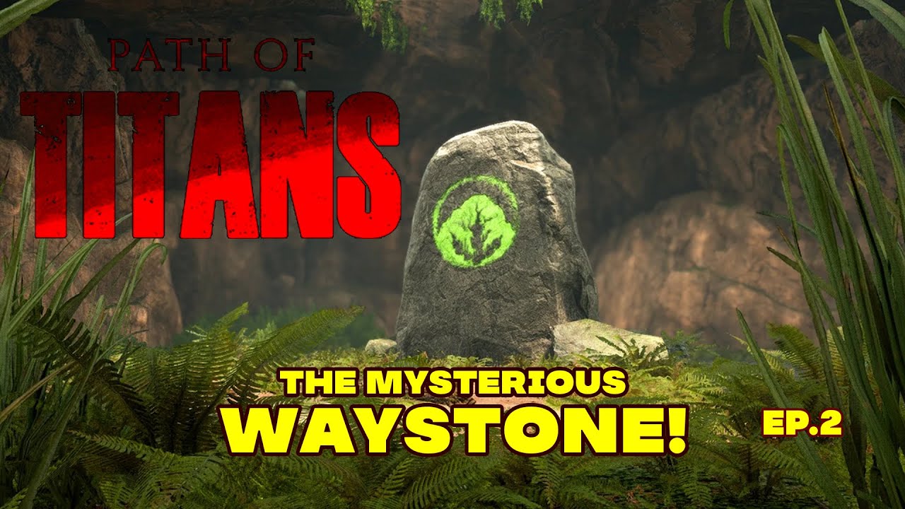 I FOUND MY FIRST WAYSTONE IN PATH OF TITANS! EP2. | PATH OF TITANS - NOOB GAMEPLAY - YouTube