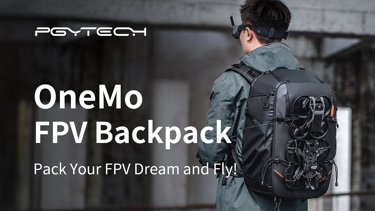 PGYTECH OneMo FPV Backpack | Pack Your FPV Dream and Fly! - YouTube