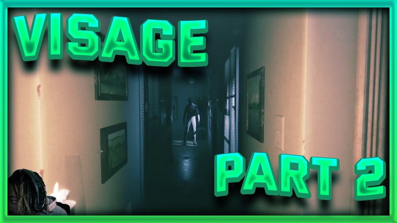 Visage ( Gameplay Video ) Part 2 - YouTube
