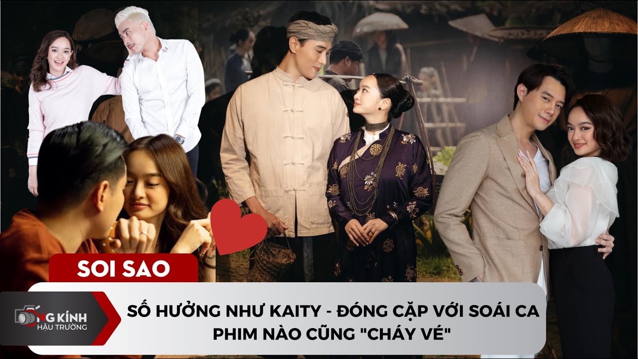Số hưởng như Kaity - Đóng cặp với soái ca, phim nào cũng "cháy vé ...