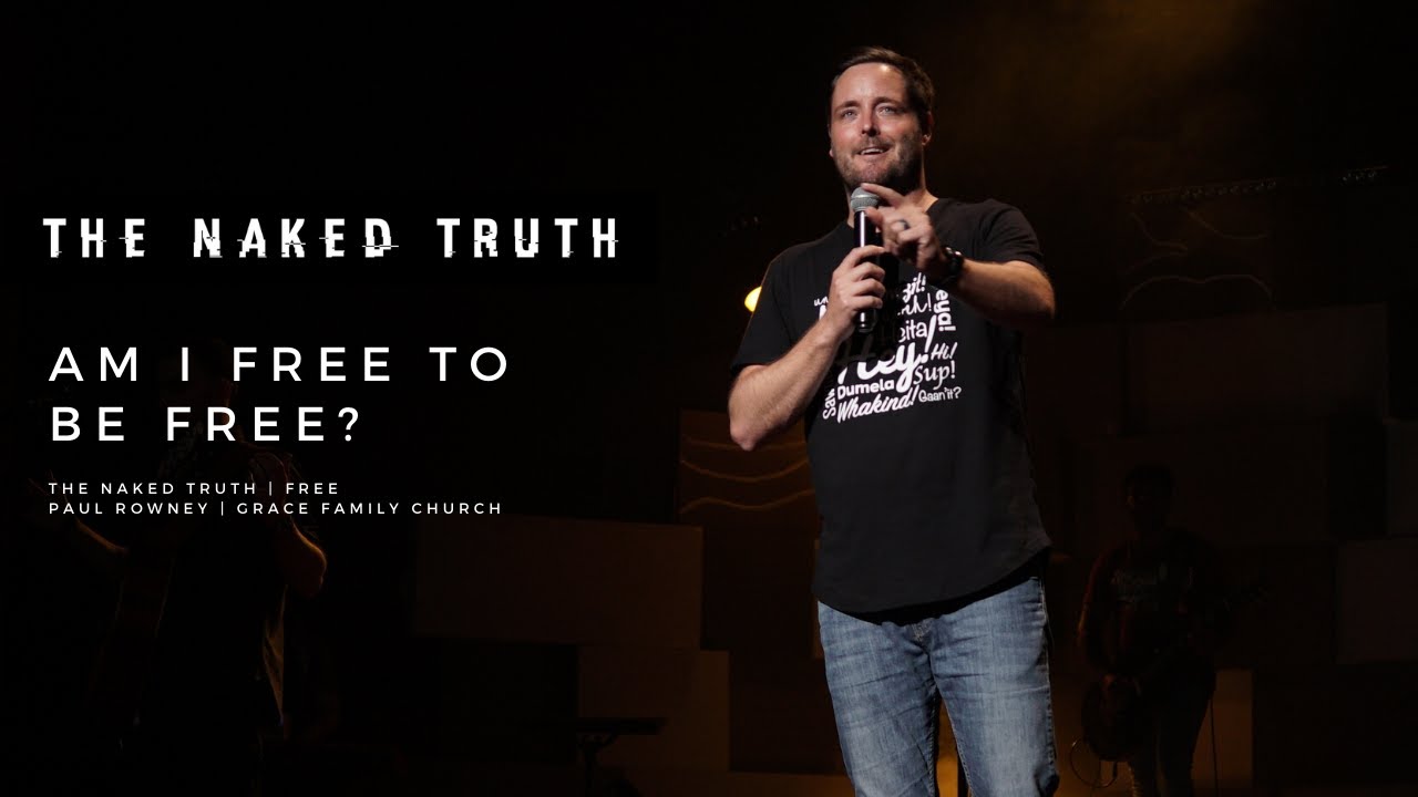 The Naked Truth | Selfless | Paul Rowney - YouTube