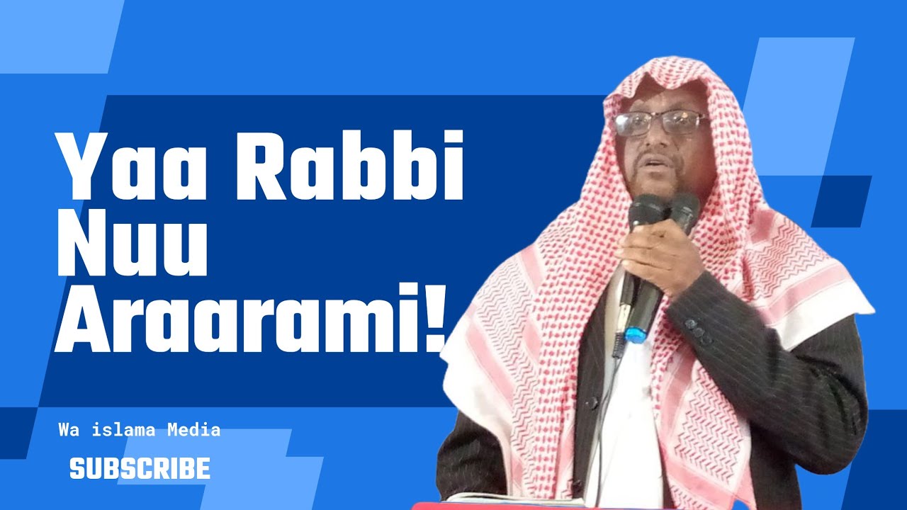 YAA RABBI NUUF ARAARAMI/WAISLAAMAA MEDIA - YouTube