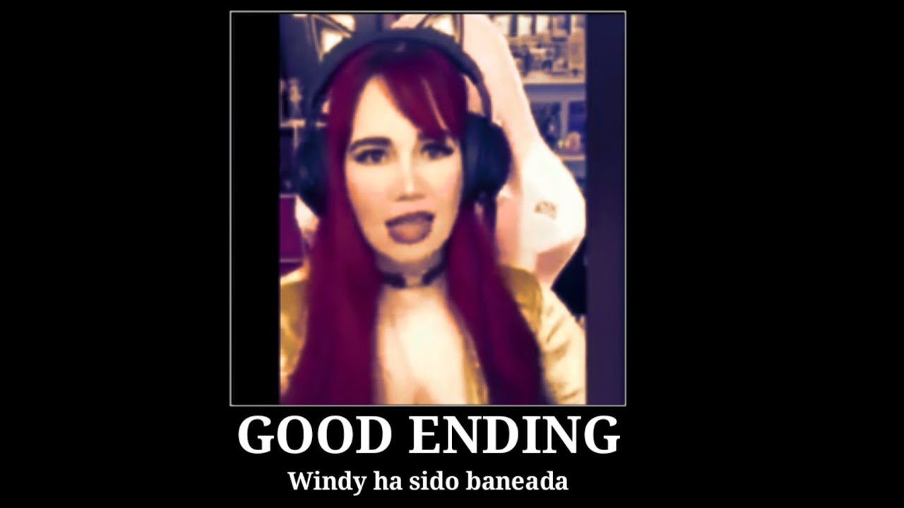 WINDY ES BANEADA DE FACEBOOK / GOOD ENDING - YouTube