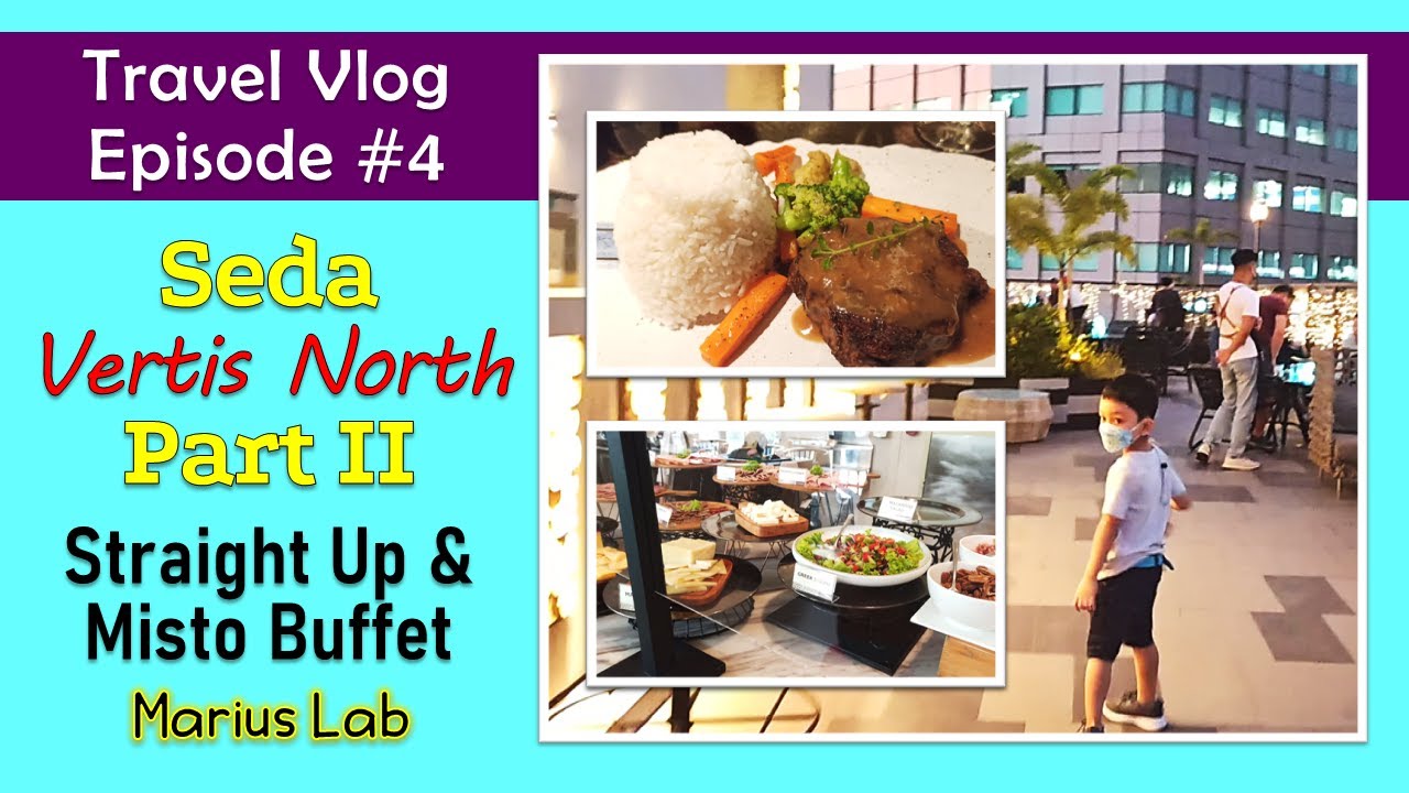 Straight Up Roof Deck Bar | Misto Breakfast Buffet | Seda Hotel Vertis ...