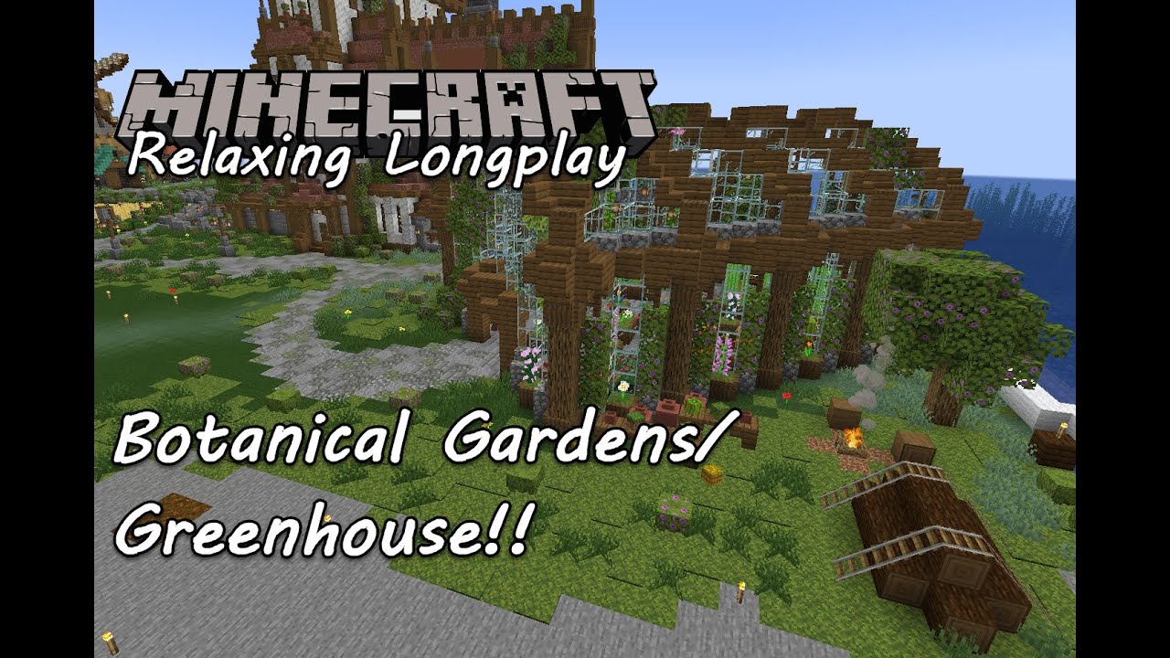 Minecraft Longplay | Greenhouse / Botanical Gardens! (no commentary) 1. ...