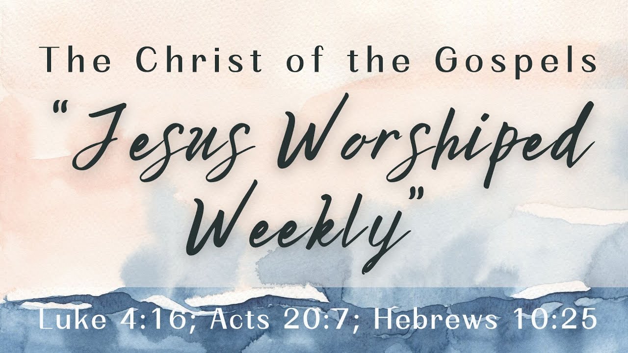 Contemporary: “The Christ of the Gospels: 'Jesus Worshiped Weekly ...