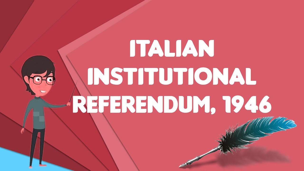 What is Italian institutional referendum, 1946?, Explain Italian ...