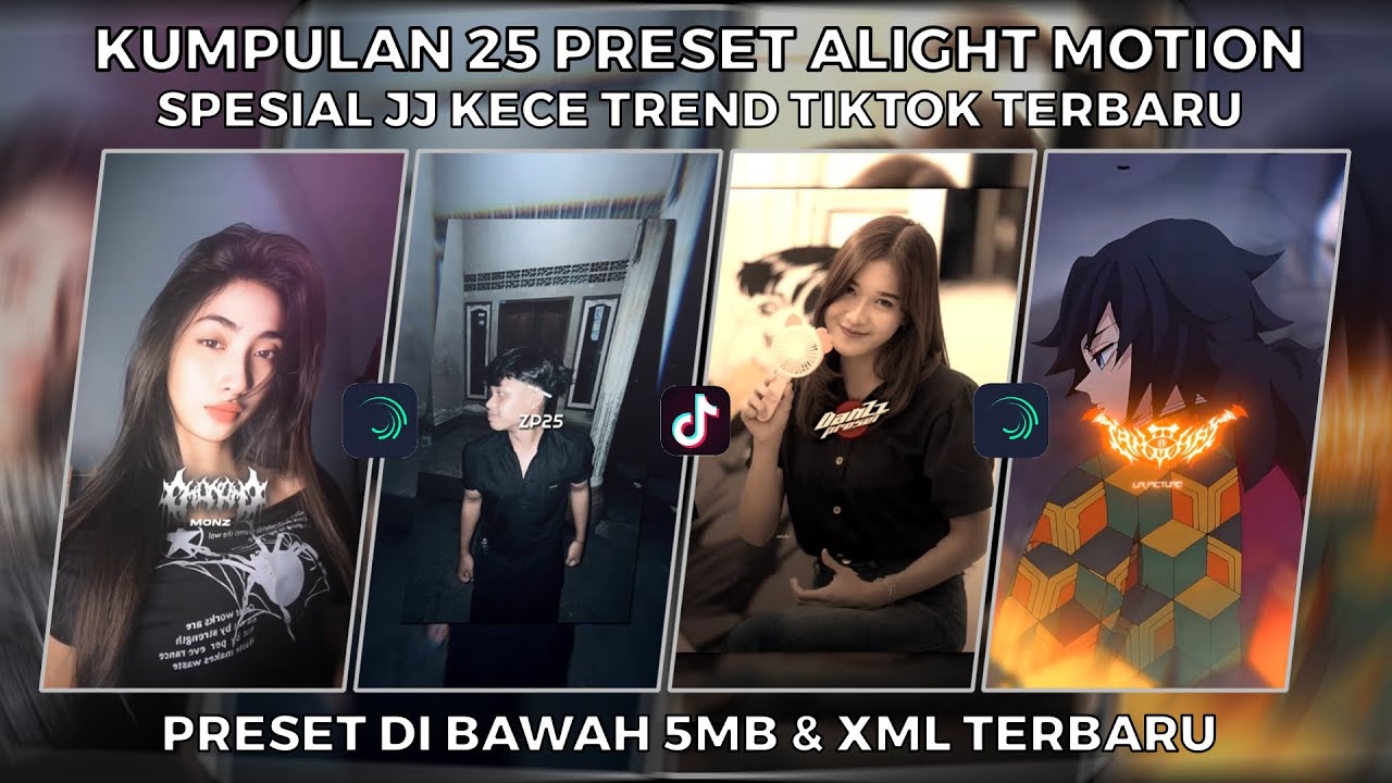 KUMPULAN 25 PRESET ALIGHT MOTION SPESIAL JJ KECE TREND TIKTOK TERBARU | PRESET DI BAWAH 5MB ...