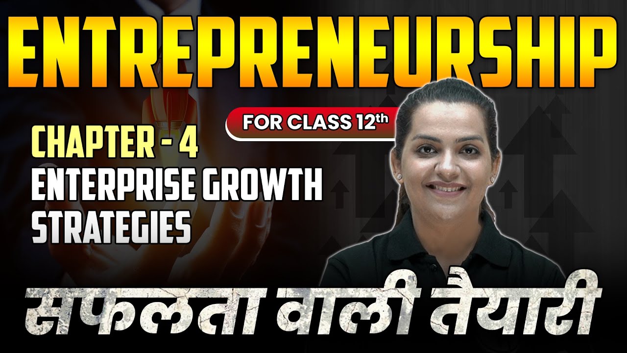 Entrepreneurship for Class 12th | Chapter - 4 Enterprise Growth Strategies | Commerce Wallah by ...