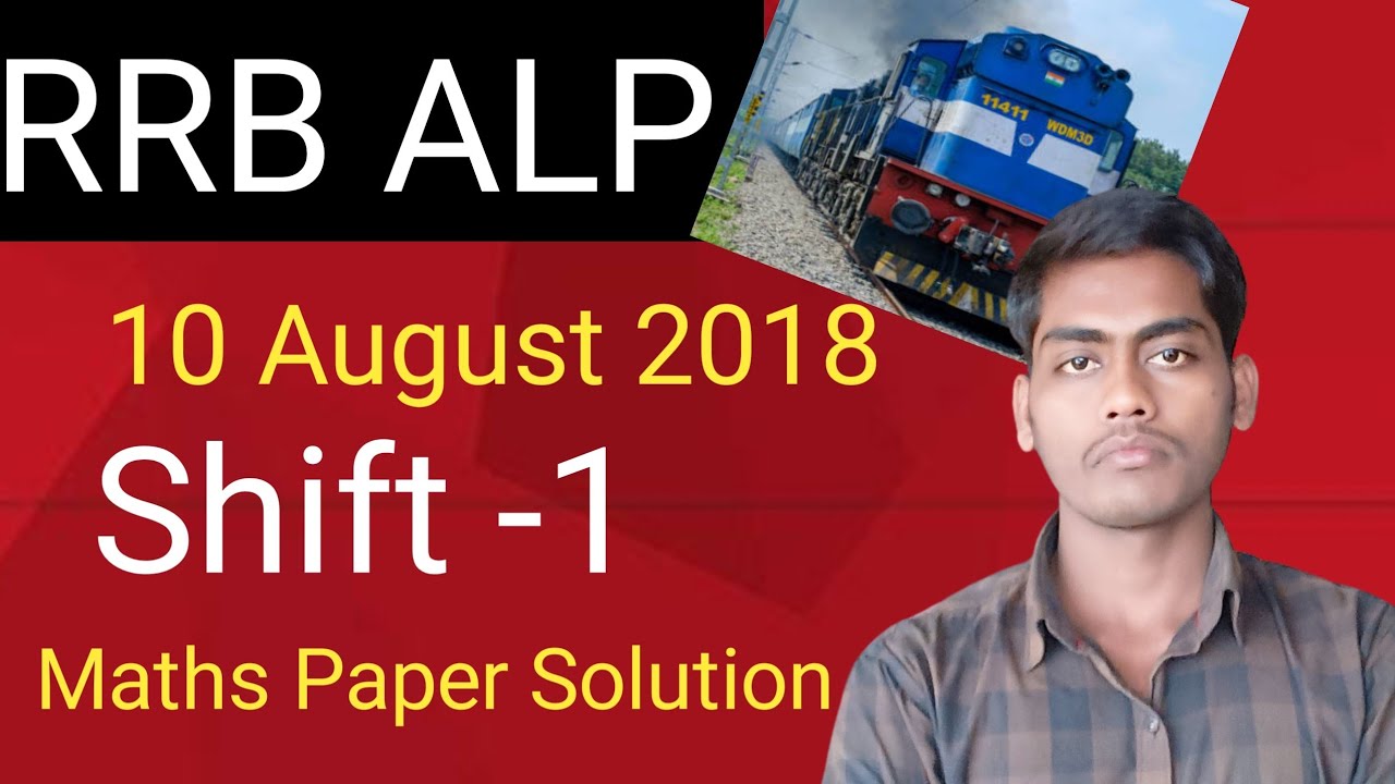 RRB ALP 10 August 2018(Shift-1)|| Railway Alp Maths Paper Solution ...