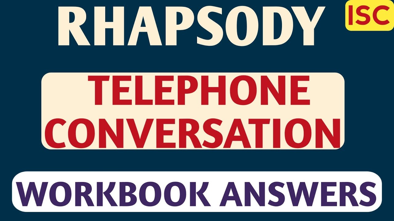 Telephone Conversation Workbook Answers ISC Rhapsody Class 12 ...