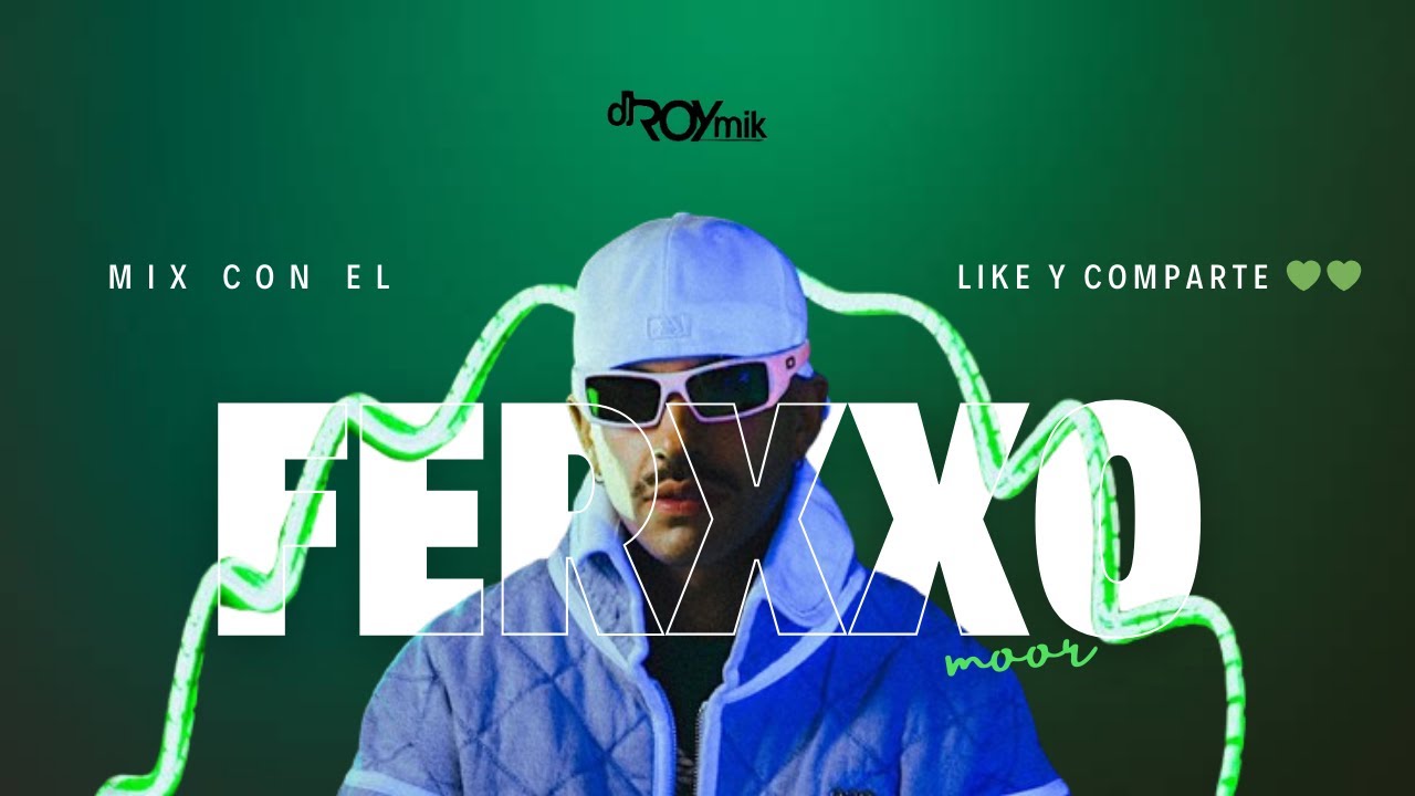 MIX DEL FERXXO 2024 💚💚 - DJ ROYMIK (ALAKRAN , LA VUELTA , 50 PALOS ...