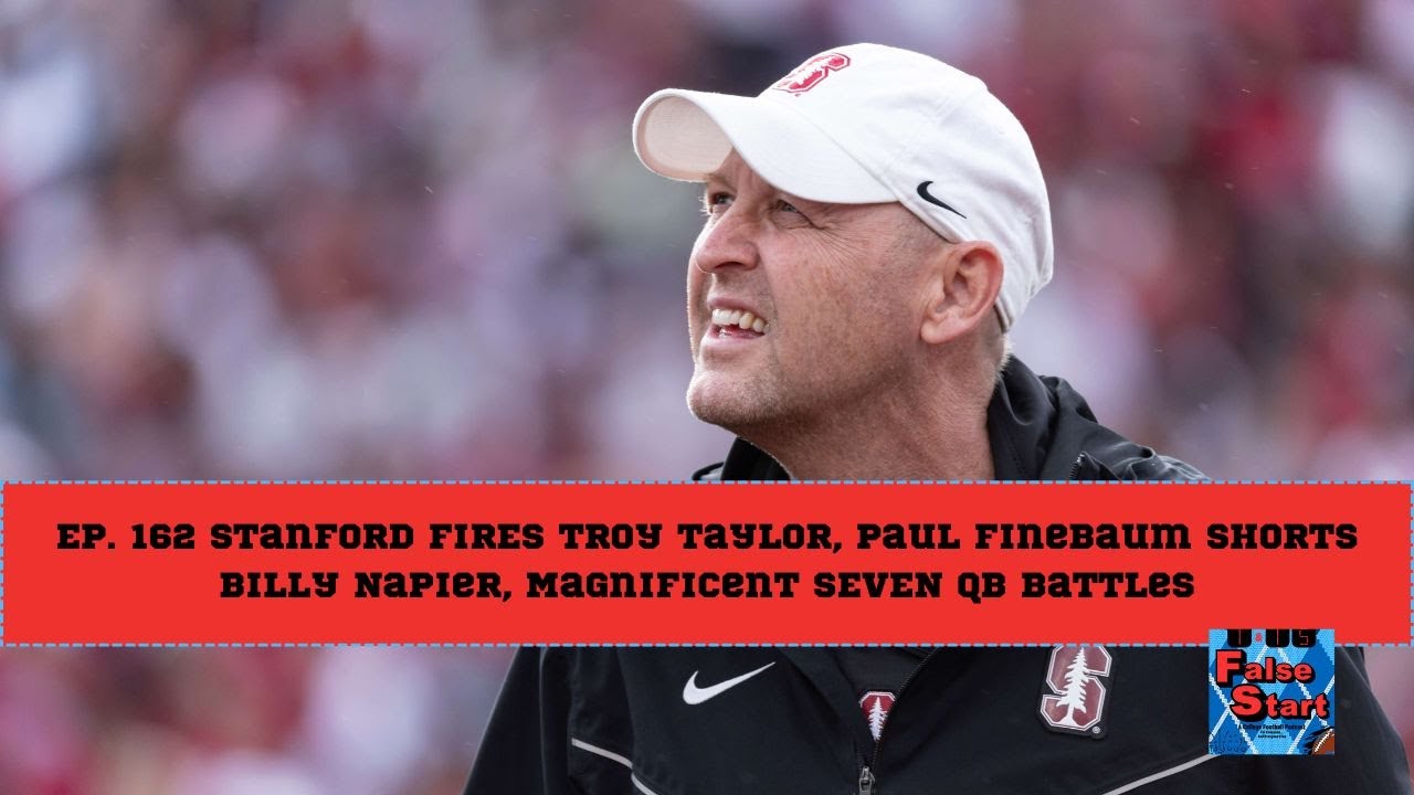 Stanford FIRES Troy Taylor, Paul Finebaum SHORTS Billy Napier ...