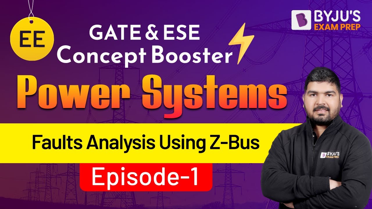Power Systems | Faults Analysis Using Z-Bus |GATE & ESE | Episode-1 ...