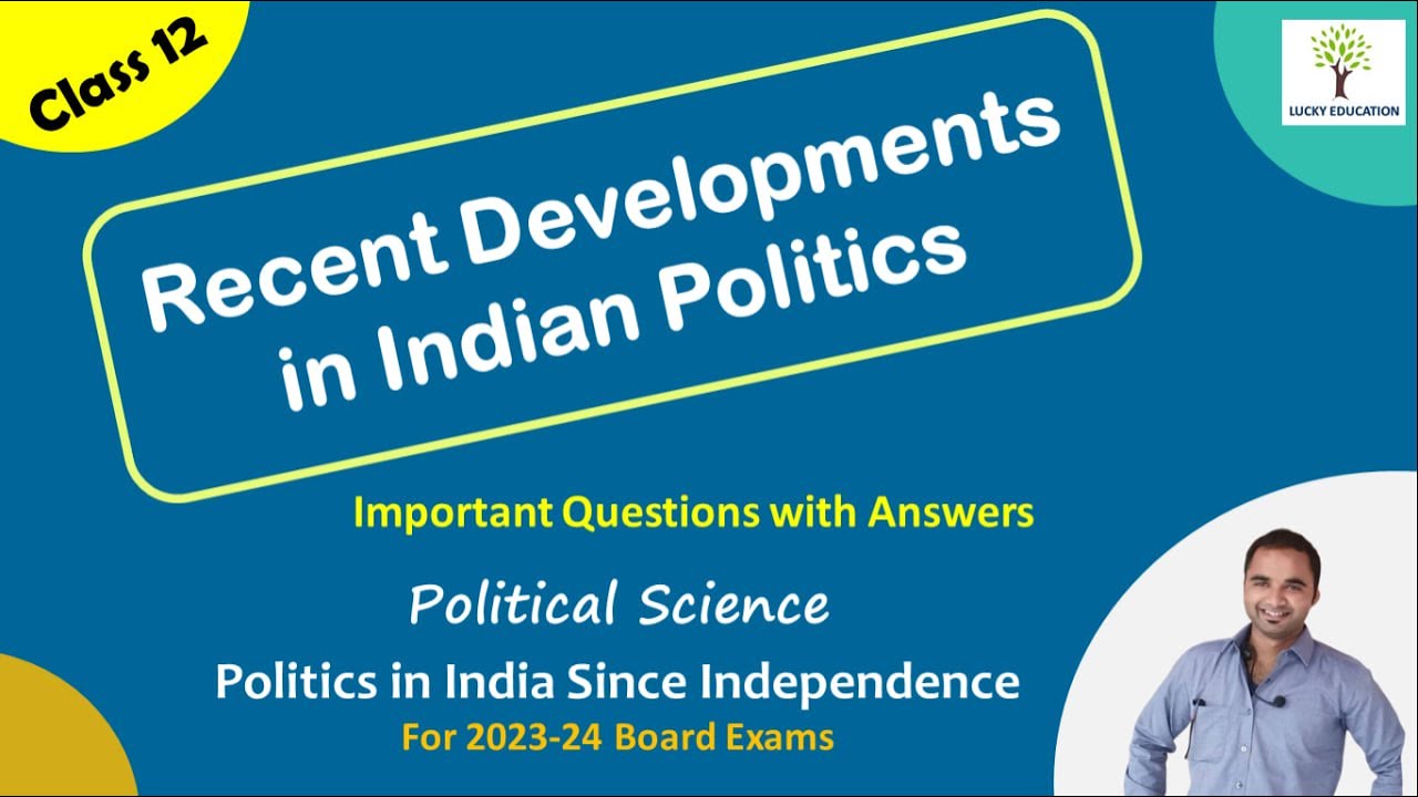 Recent Developments in Indian Politics - Class 12 Political Science ...