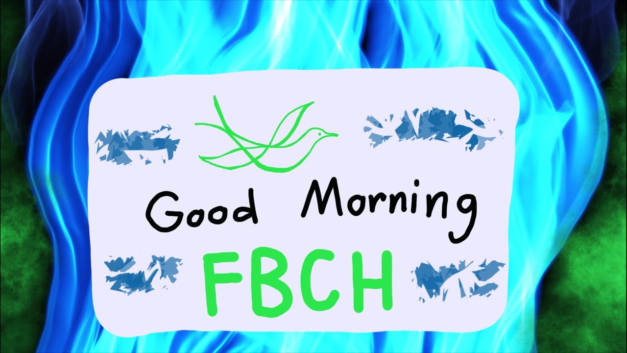 Good Morning FBCH: Episode 9 - YouTube