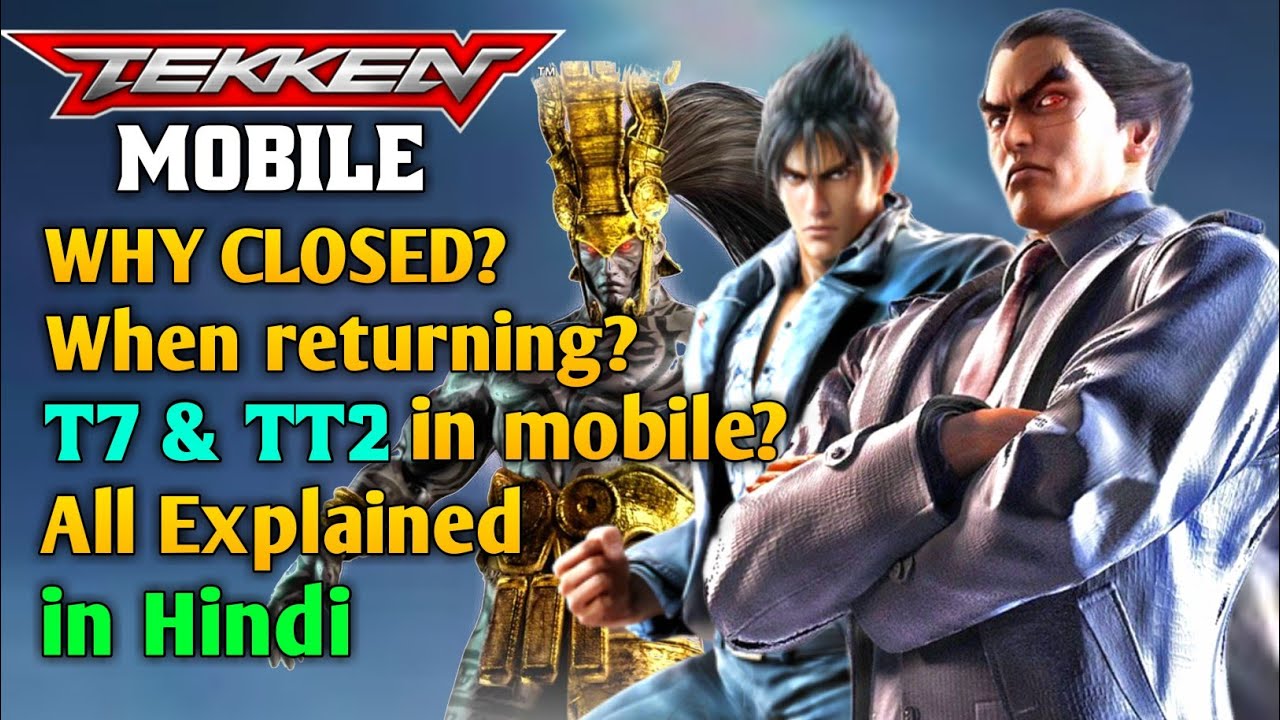 Why Tekken Mobile is Closed? When Returning? Tekken 7 & Tekken Tag 2 Coming in mobile All ...