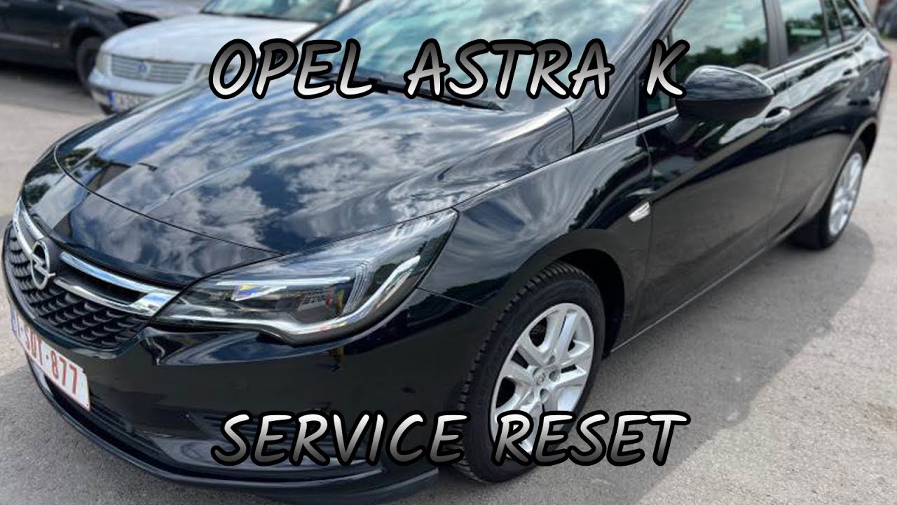 Opel Astra K - Reset service interval / Нулиране на сервизен интервал ...