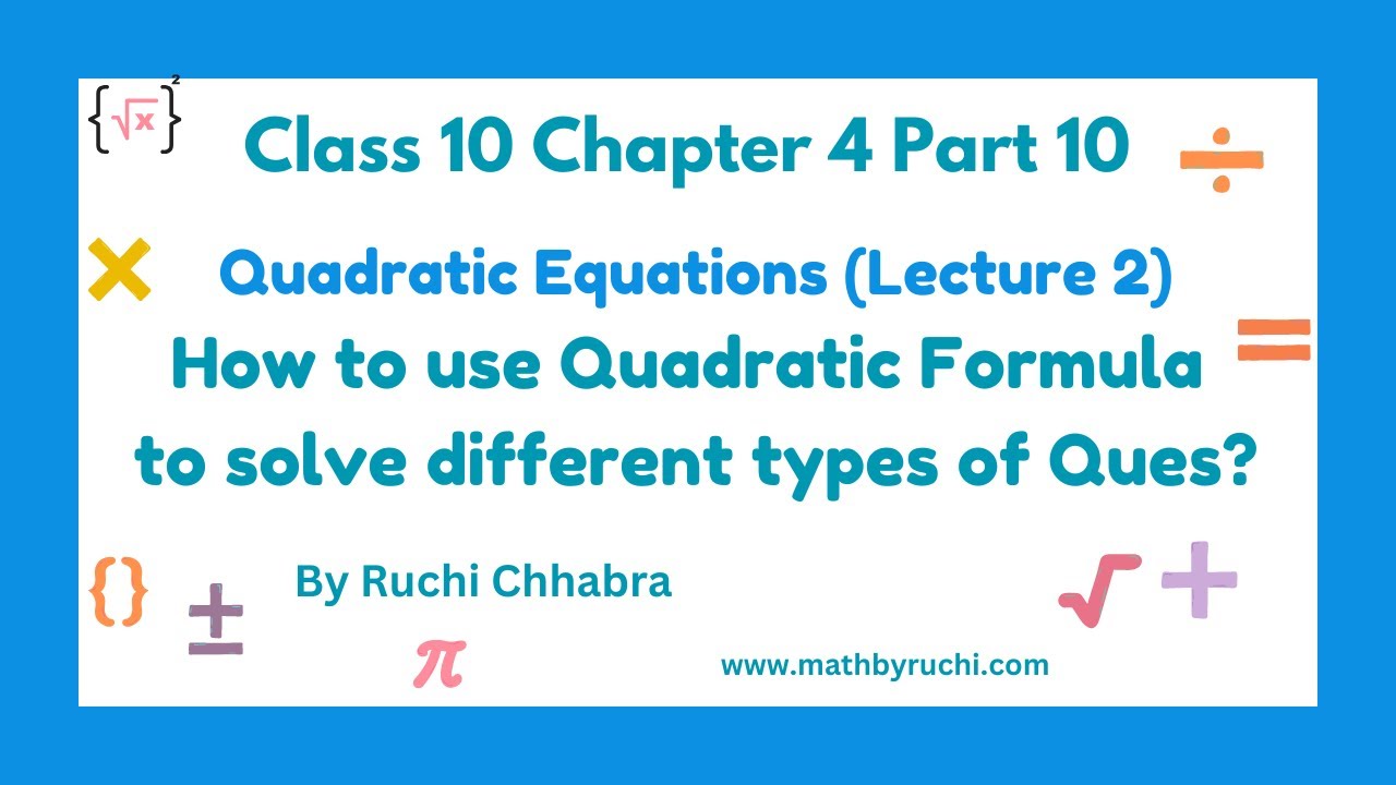 Quadratic Equations using Quadratic Formula|Lecture2|Class 10 ch 4 ...