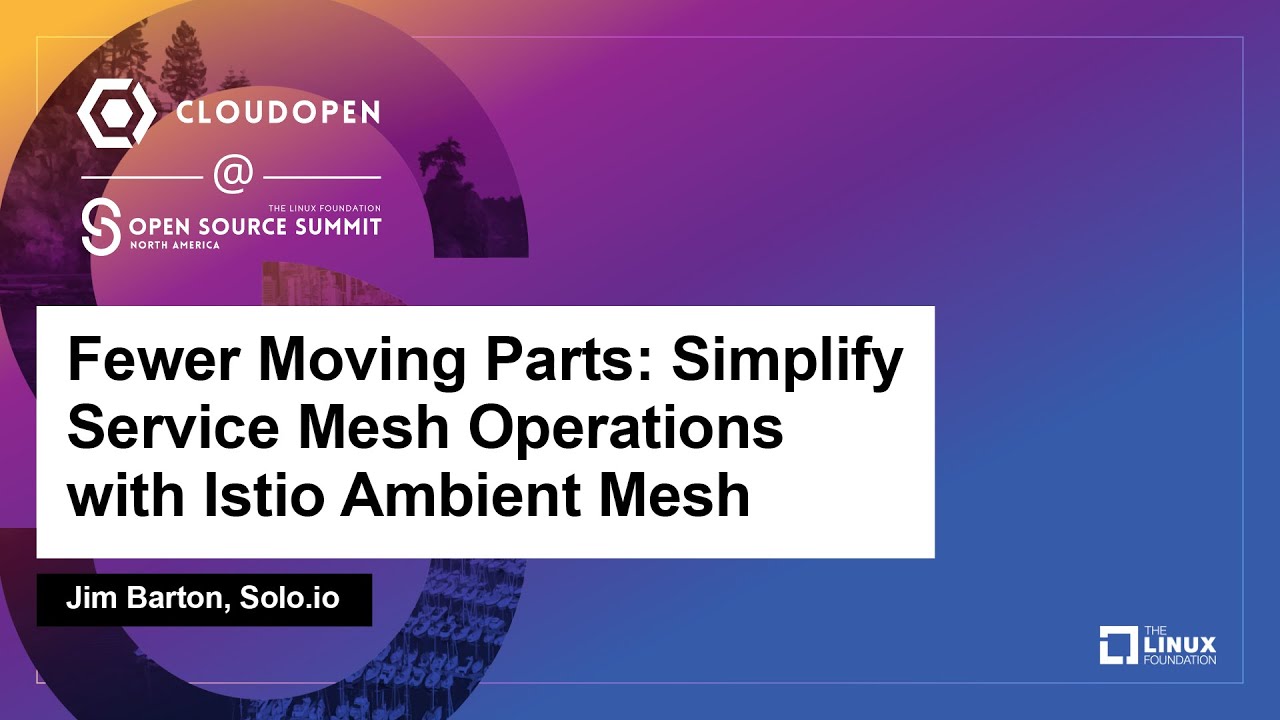 Fewer Moving Parts: Simplify Service Mesh Operations with Istio Ambient ...