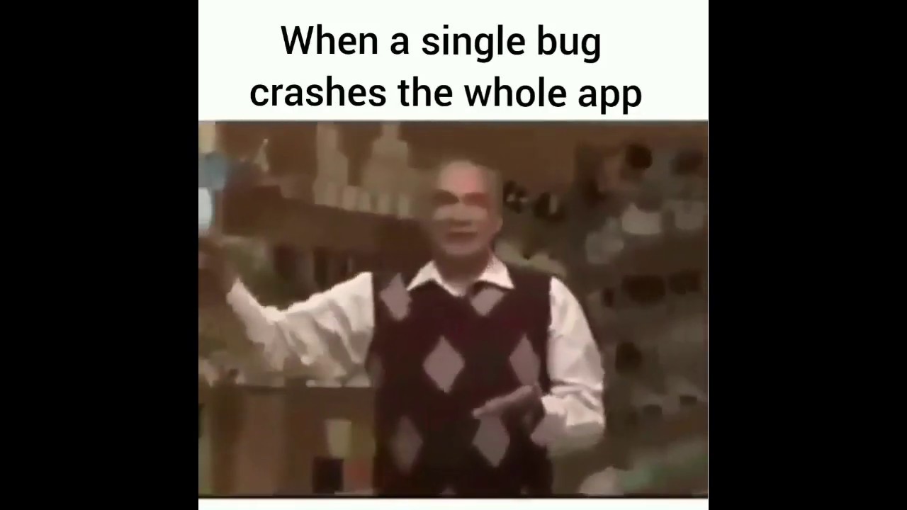 When a single bug crashes the whole app // Programmer Memes June 2020 ...