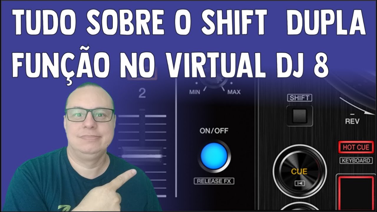 TUDO SOBRE O SHIFT DUPLA FUNÇÃO NO VIRTUAL DJ 8 - YouTube