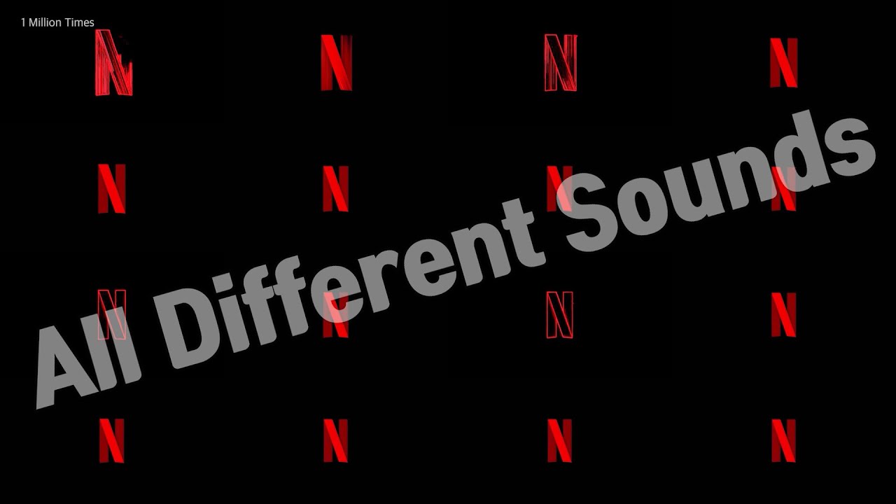 "Netflix Intro'' 4 Random Sounds Over One Million Times | All Different ...