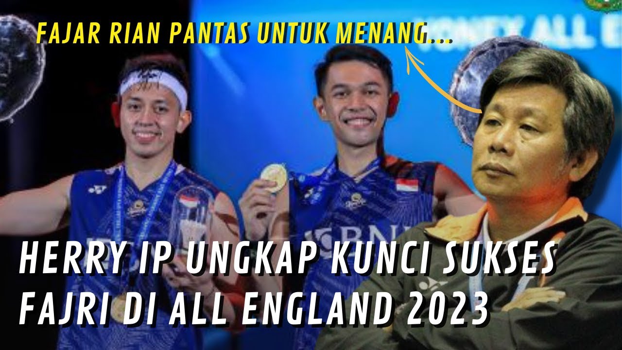 Terungkap!! Herry IP Beberkan Penyebab Fajar/Rian Bisa Sabet Gelar Juara All England 2023 - YouTube