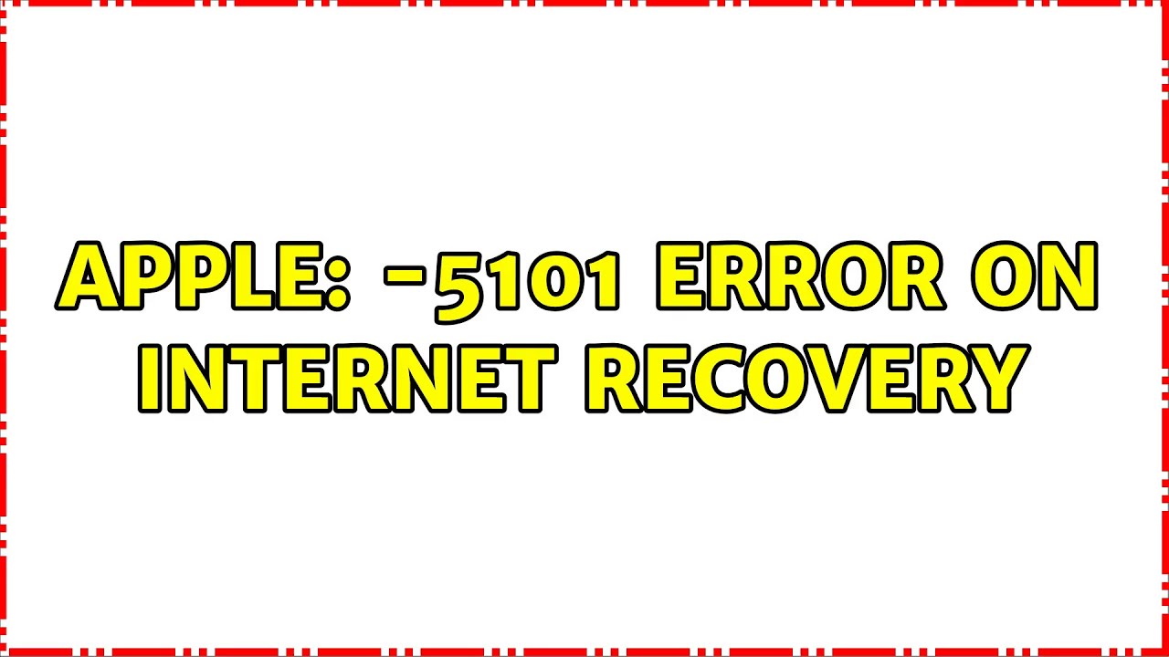 Apple: -5101 error on Internet Recovery - YouTube
