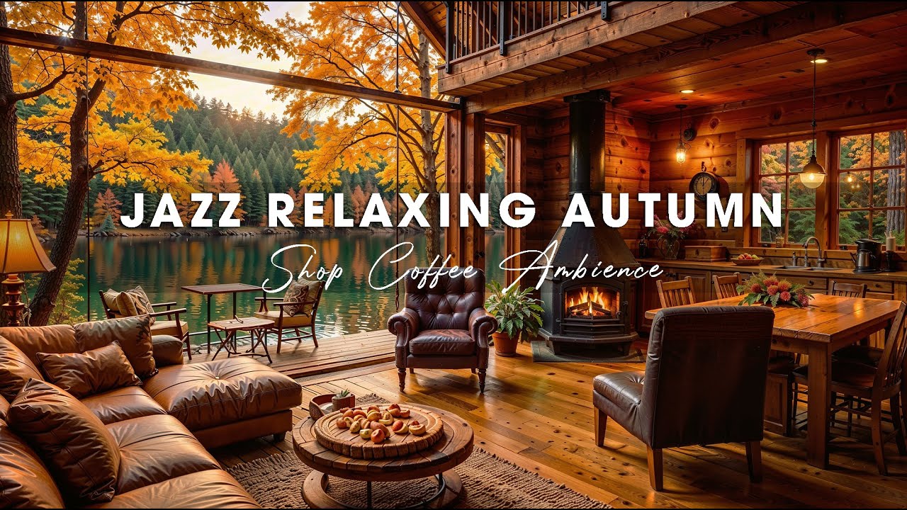 Warm Autumn Jazz Café 🍁☕ Chill & Smooth Background Music for Study ...