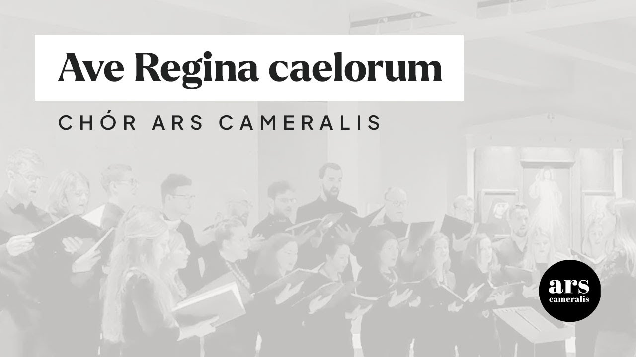 Ave Regina Caelorum, Mariusz Kramarz - Chór Ars Cameralis - YouTube