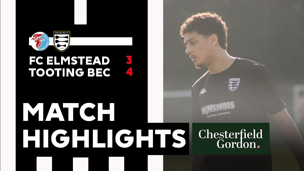 Match Highlights: FC Elmstead v Tooting Bec - YouTube