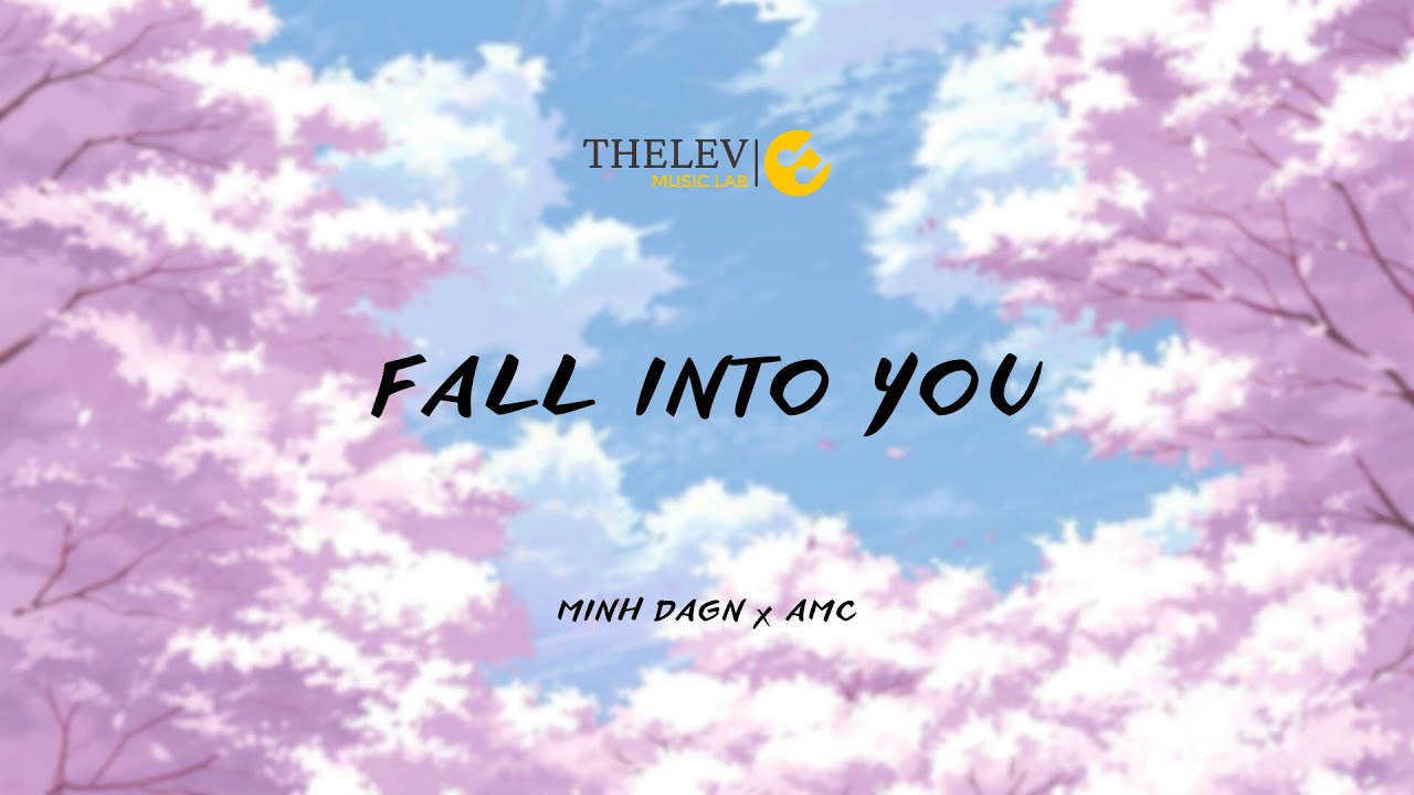 SOUNDTRACK #6 - FALL INTO YOU - MINH DAGN x AMC - YouTube
