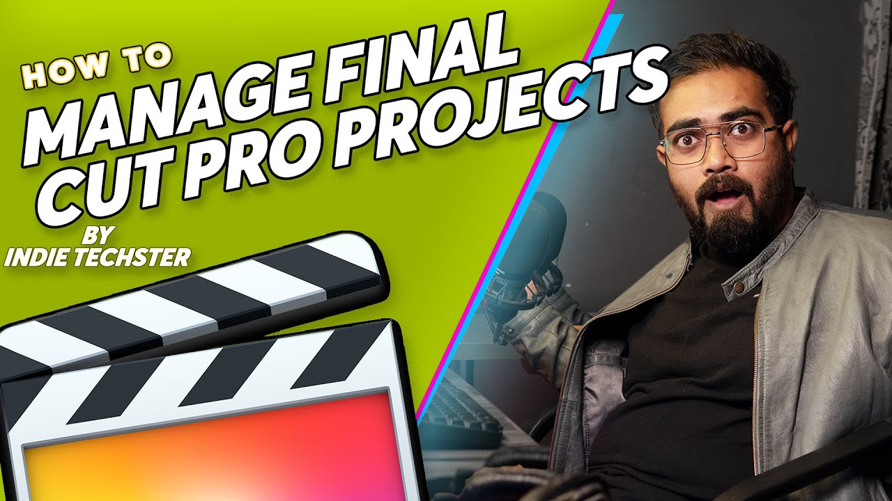 How to Manage Final Cut Pro Projects | Indie Techster | FCPx - YouTube