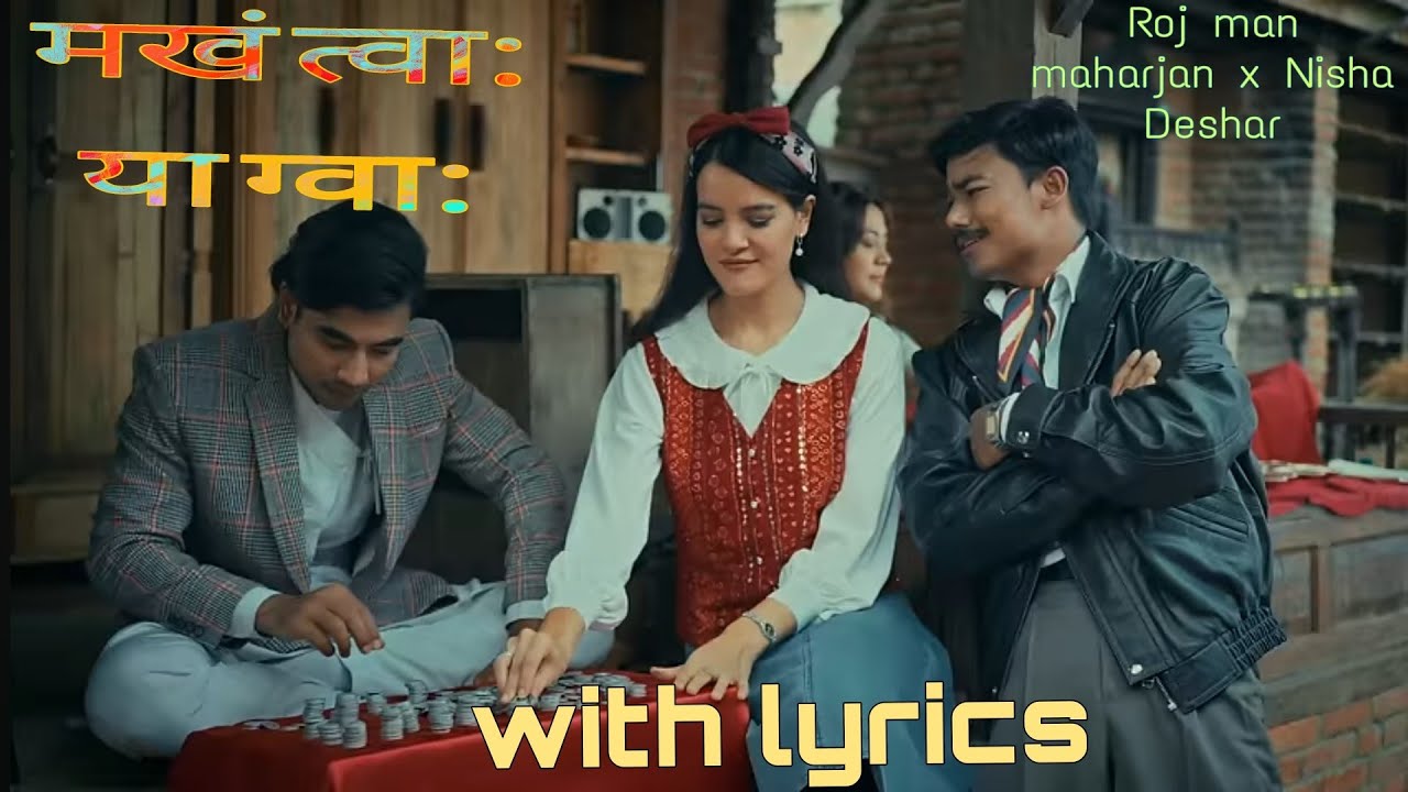 Makha Twa yaa Gwa:only song lyrcis |official video | Rojman maharjan ...