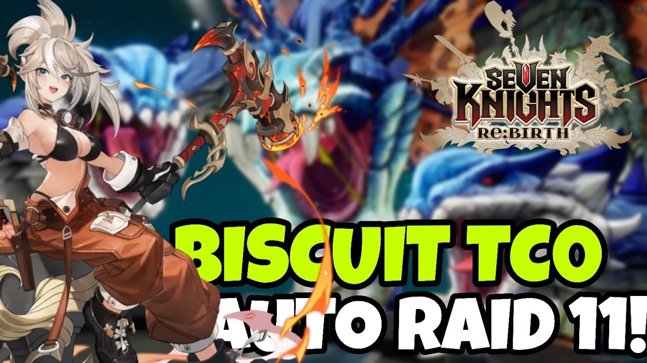 AUTO RAID 11 DENGAN BISCUIT TC0 100% WIN! | SEVEN KNIGHT REBIRTH - YouTube