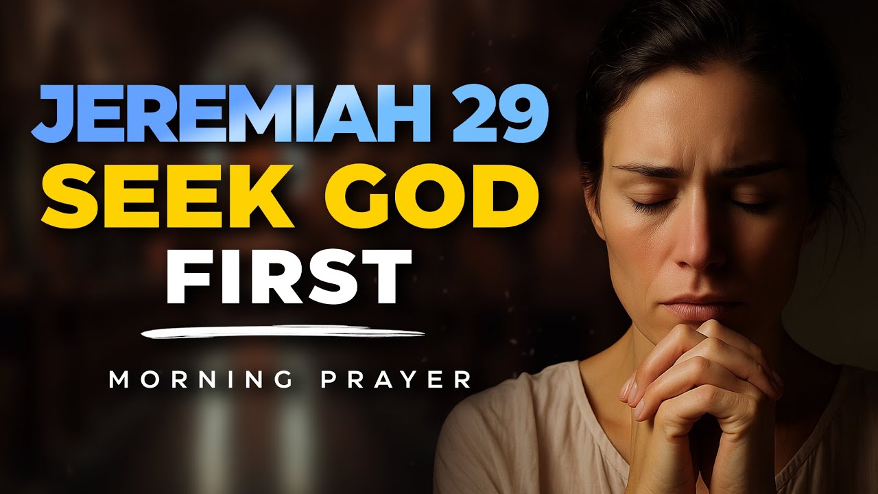 Seek God with All Your Heart Before Anything Else | Jeremiah 29 ...