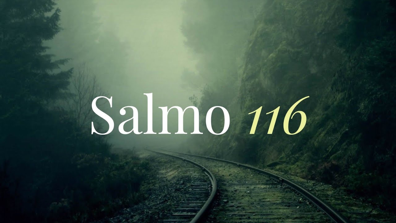 Salmo 116 - YouTube