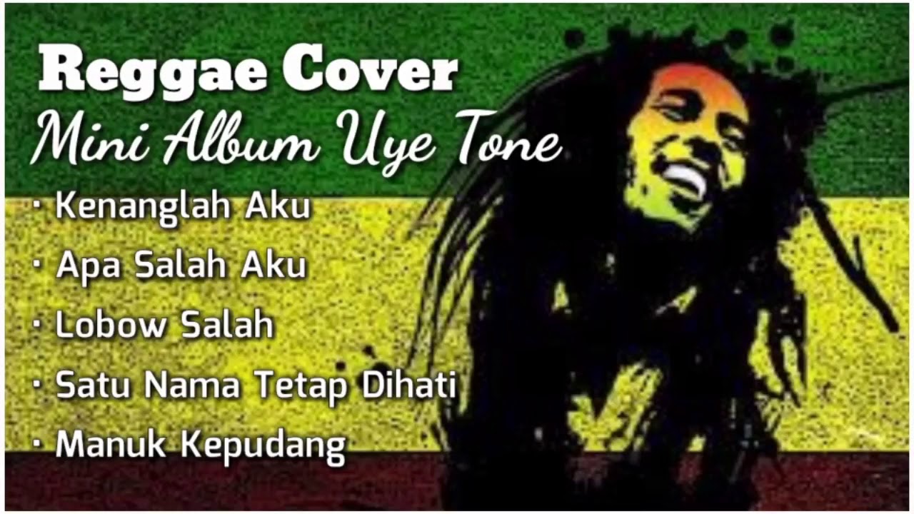 Full Album Uye Tone Reggae Cover Lagu Indonesia Mp3 - YouTube