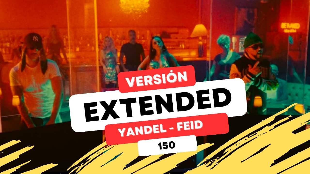 🎧 YANDEL, FEID - 150 REMIX | REPARTO 2023 🇨🇺 BY DJ UNIC + Version ...