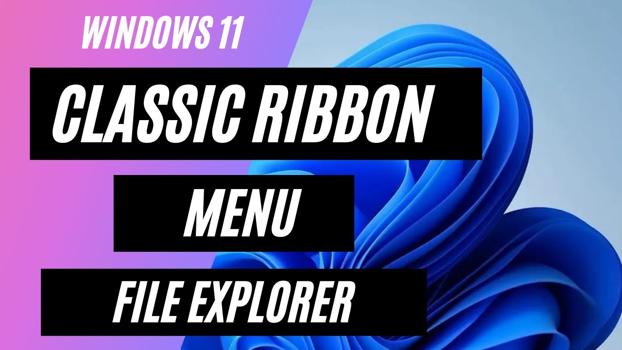 Windows 11 Classic Ribbon Menu File Explorer How To Enable Classic File Explorer Ribbon On Win windows-11-classic-ribbon-menu-file-explorer-how-to-enable-classic-file-explorer-ribbon-on-win