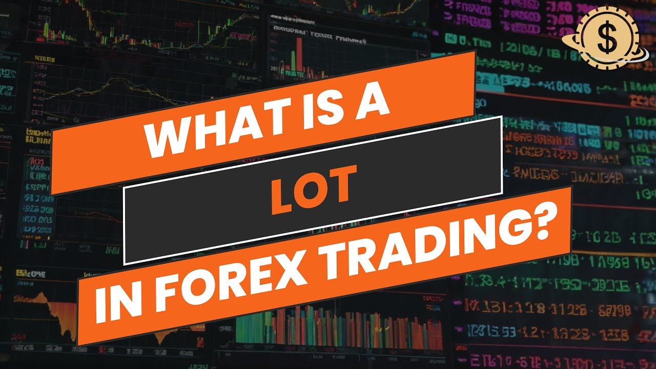 What is a Lot in Forex Trading Explained! - YouTube