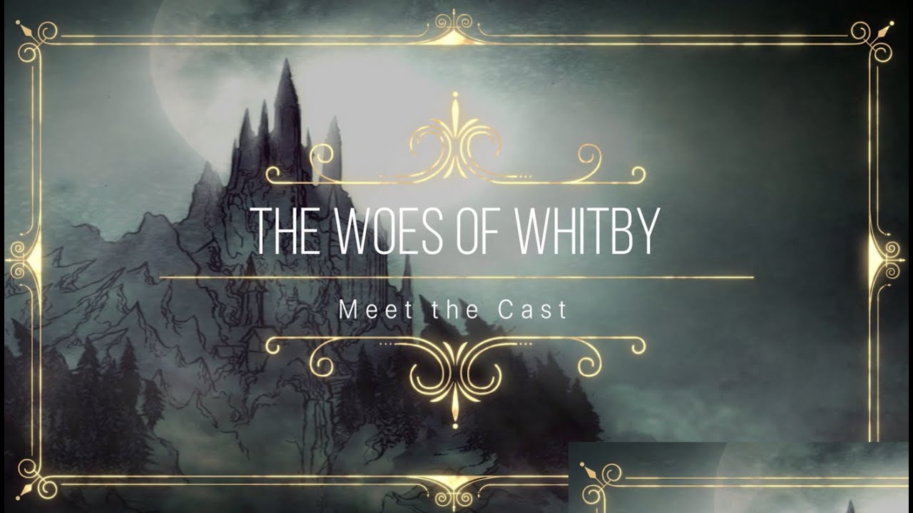 The Woes of Whitby | Meet the Cast - YouTube