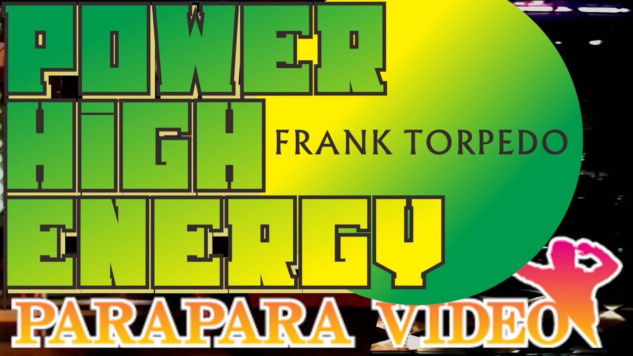 【CHALLENGE 119】POWER HIGH ENERGY / FRANK TORPEDO【パラパラ】 - YouTube