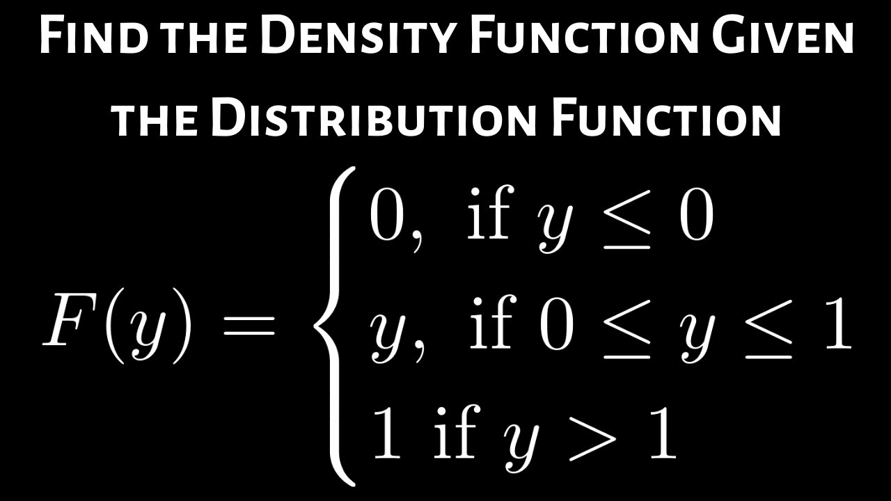 Find the Density Function Given the Distribution Function - YouTube