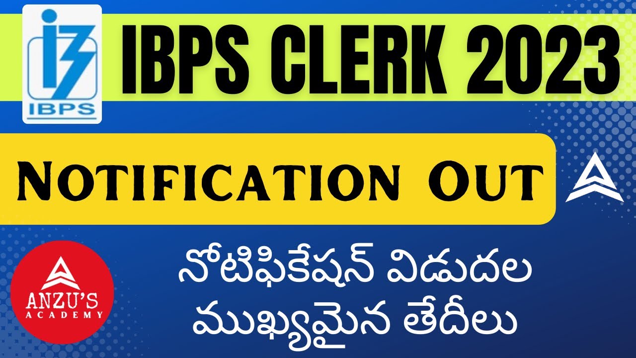 IBPS Clerk 2023 Notification Out | Online Applications Date | Exam ...