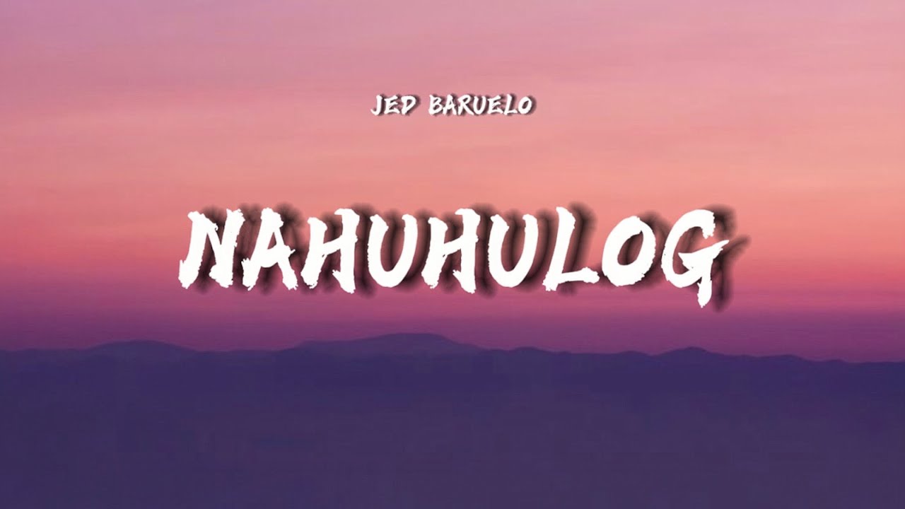 Nahuhulog - Jed Baruelo (Lyrics) - YouTube