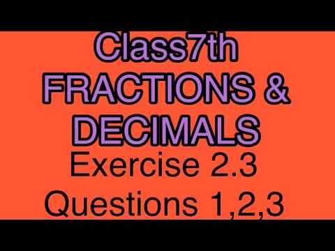 Class 7th fractions and decimals Ex2.3Q1,2,3 (NCERT) - YouTube