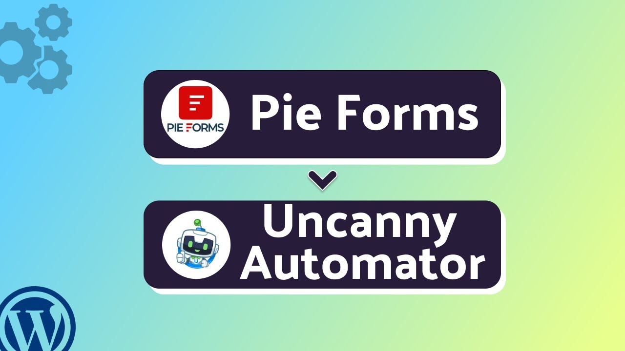Integrating Pie Forms With Uncanny Automator Step By Step Tutorial 3353